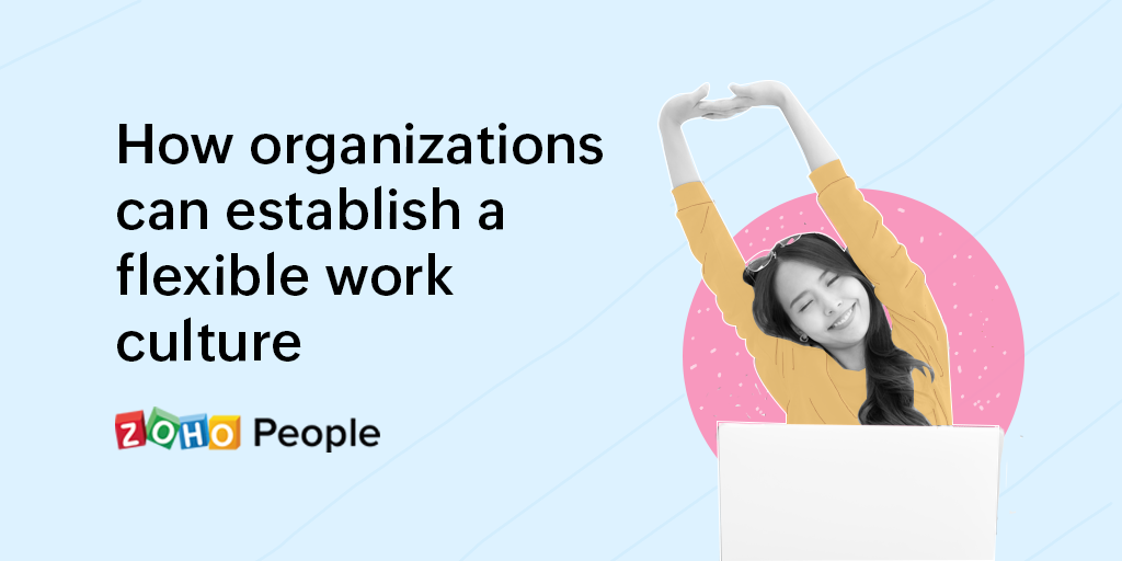 Top 5 tips for adopting a flexible work culture | HR Blog | HR ...