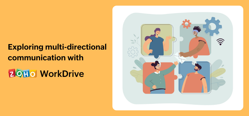Exploring multi-directional communication | Zoho WorkDrive
